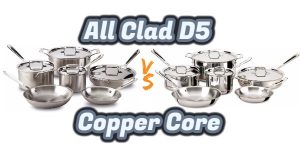 All Clad D5 Vs Copper Core Comparison 2023 - Unbiased Reviews ...