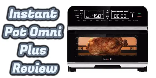 Everything you need to know about the Instant Pot Omni Plus 2023 ...